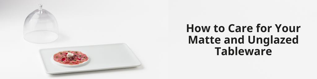 How to Care for Your Matte and Unglazed Tableware | Catalonia Plates